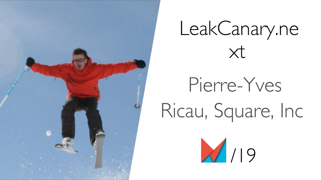 LeakCanary 2: Leaner, Better, Faster, Kotliner! by Pierre-Yves Ricau ...