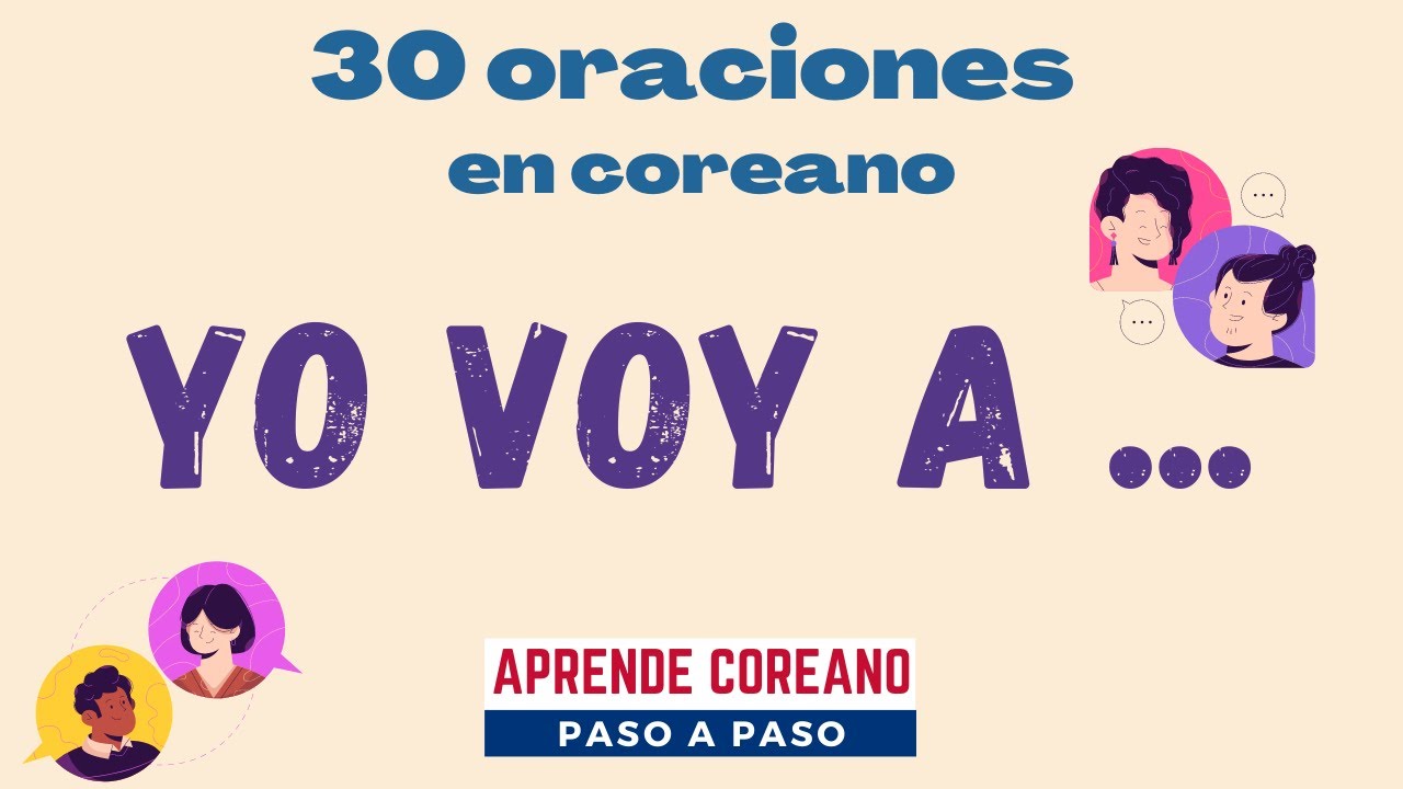 Cómo decir "YO VOY A (lugar)” en coreano / ORACIONES EN COREANO - YouTube