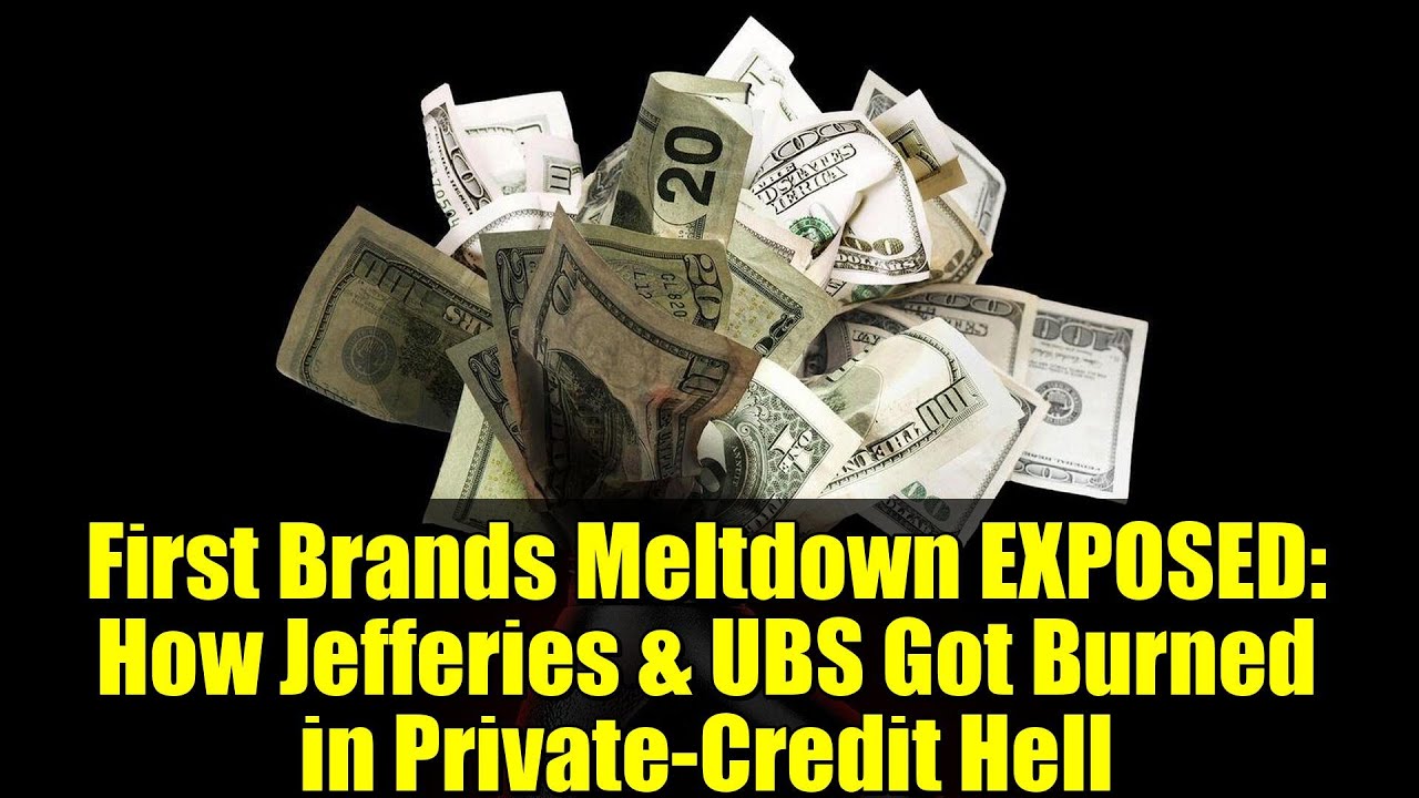 First Brands Meltdown EXPOSED: How Jefferies & UBS Got Burned in ...