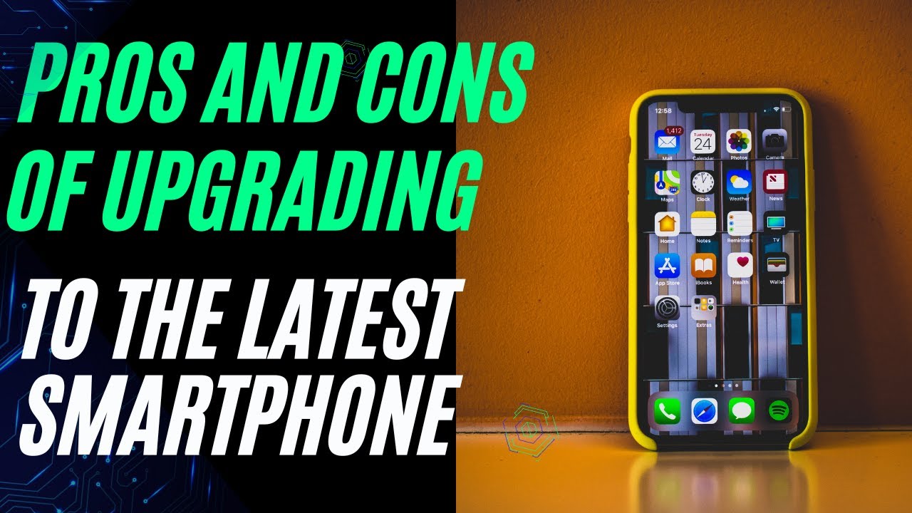 Pros and Cons of Upgrading to the latest Smartphone - YouTube