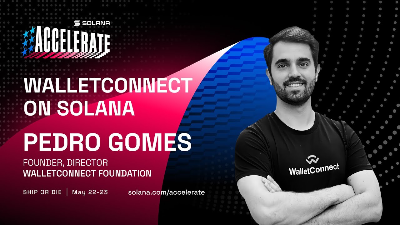 Ship or Die at Accelerate 2025: WalletConnect on Solana (Pedro Gomes ...