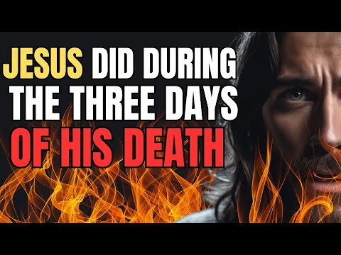 Where Jesus Went For Three Days Between His Death And Resurrection ...