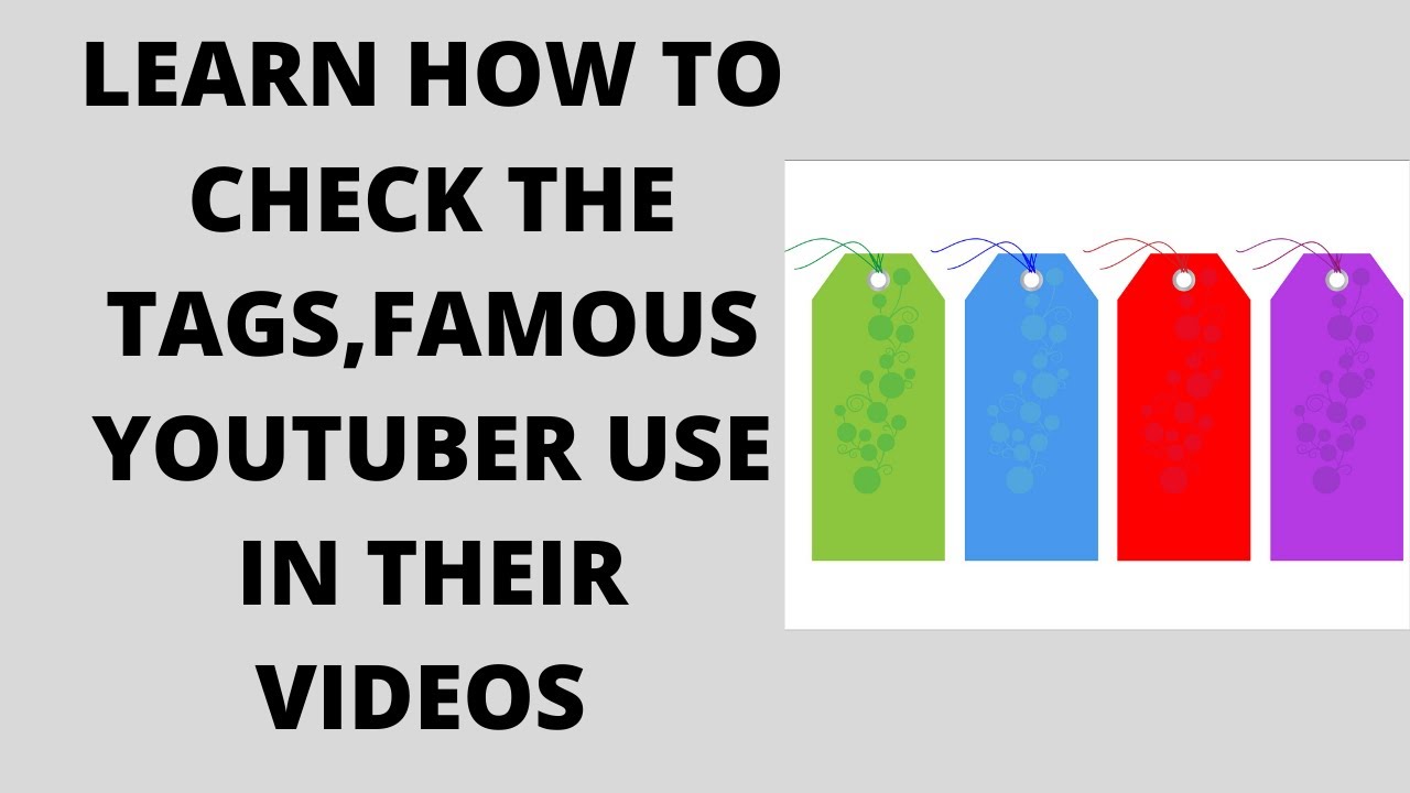 Learn How to Watch complete tags famous Youtubers use in their videos ...