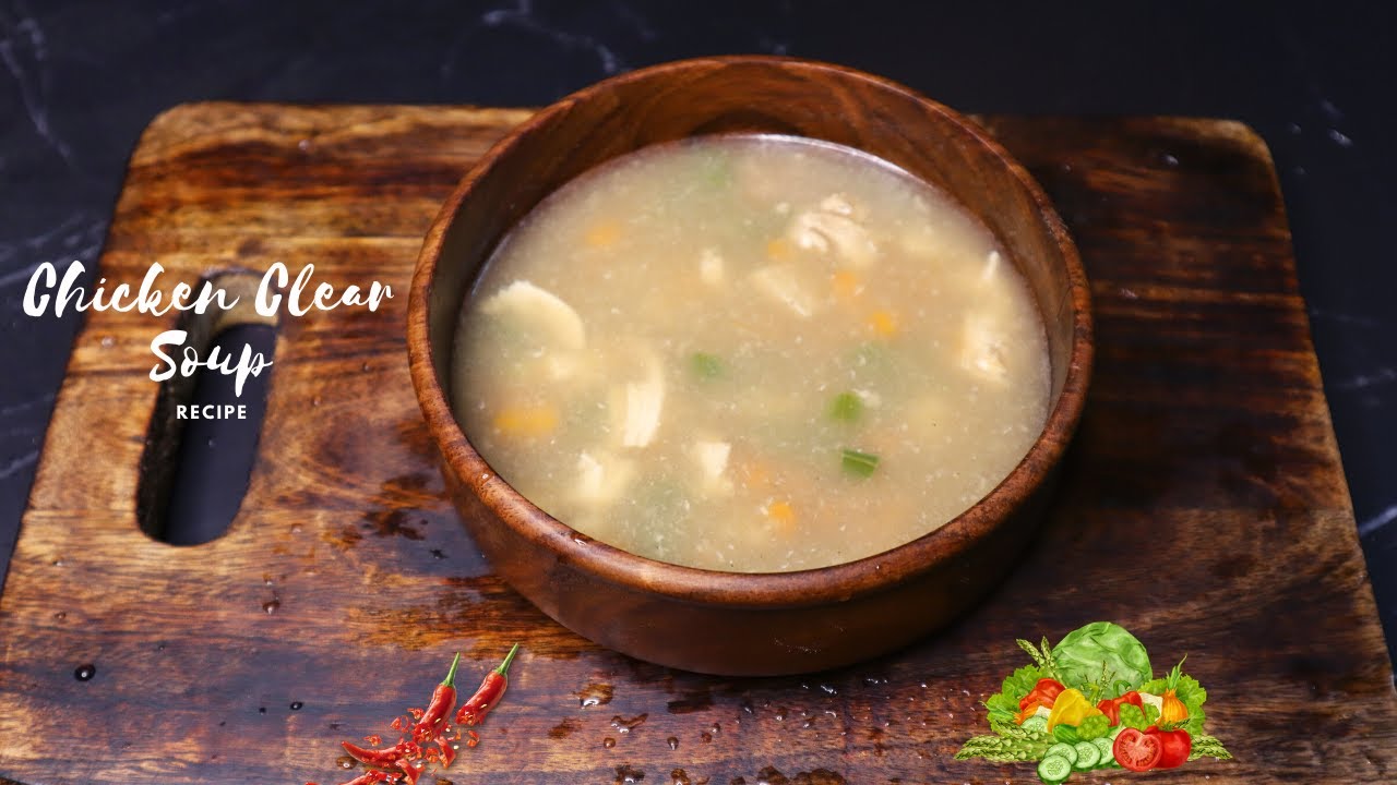 Restaurant Style Chicken Clear Soup Recipe | Tasty and Easy - YouTube