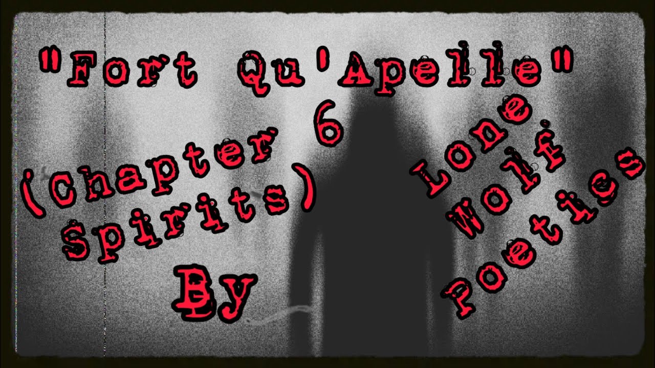 Chapter 6 Spirits | "Fort Qu'Apelle" Saga | Spoken-Word Short Story ...
