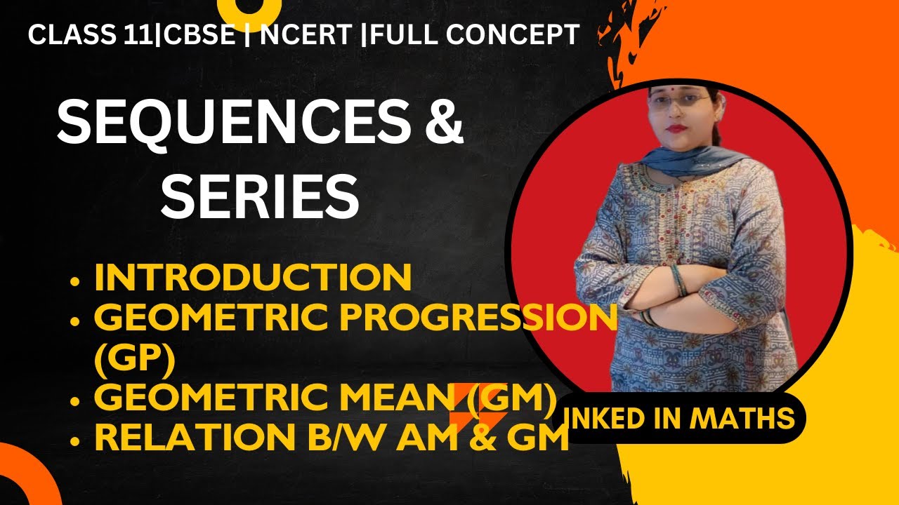 Sequences & Series Class 11 | Geometric Progression (GP), GM & AM-GM ...