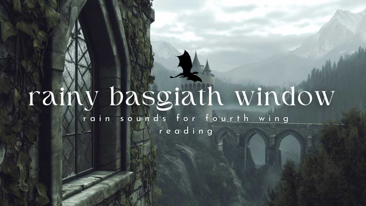 fourth wing reading ambience | basgiath rainy window | rain sounds ...