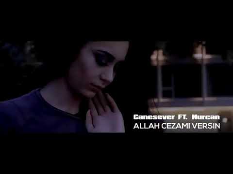 Cansever ft. Nurcan - Allah Cezemi Versin