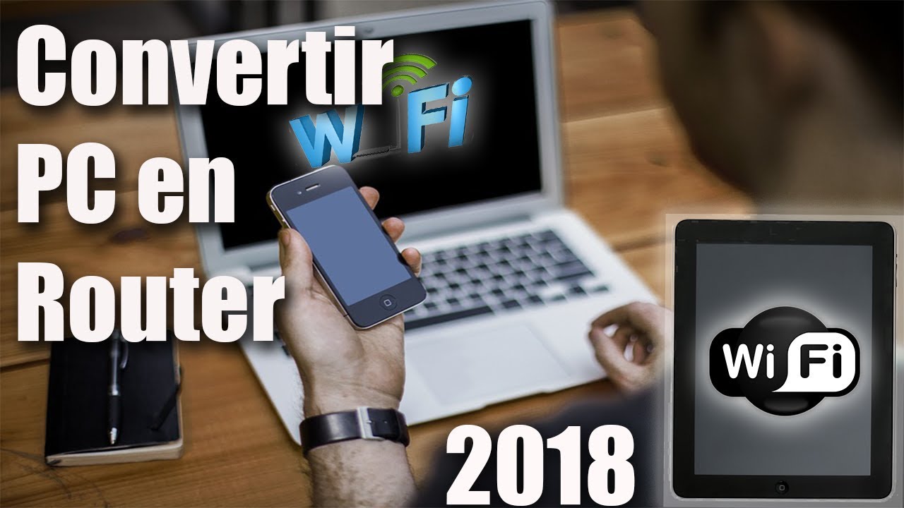 COMO CONVERTIR MI PC EN ROUTER MODEM PARA COMPARTIR INTERNET WIFI 2018 ...