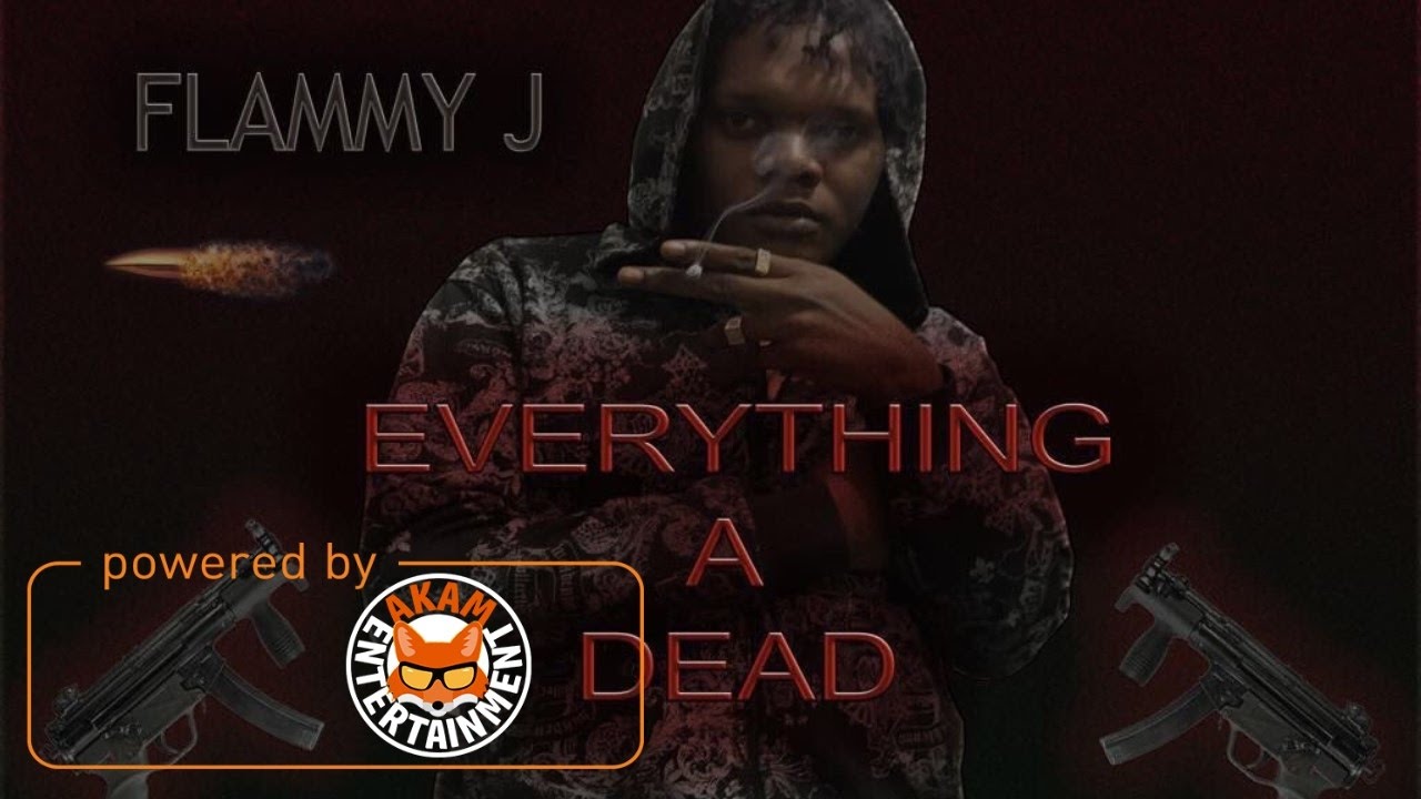Flammy J - Everything A Dead (Raw) [Mac 11 Riddim] May 2017 - YouTube
