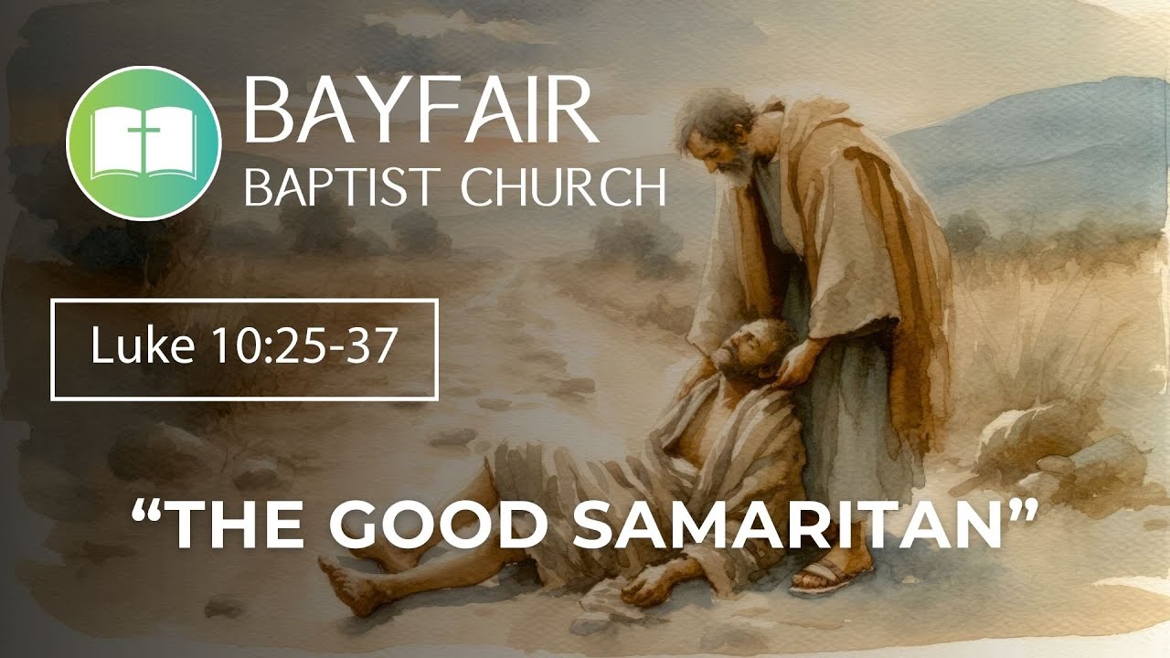 Bayfair Baptist Church - Luke 10:25-37 // February 23rd, 2025 - YouTube