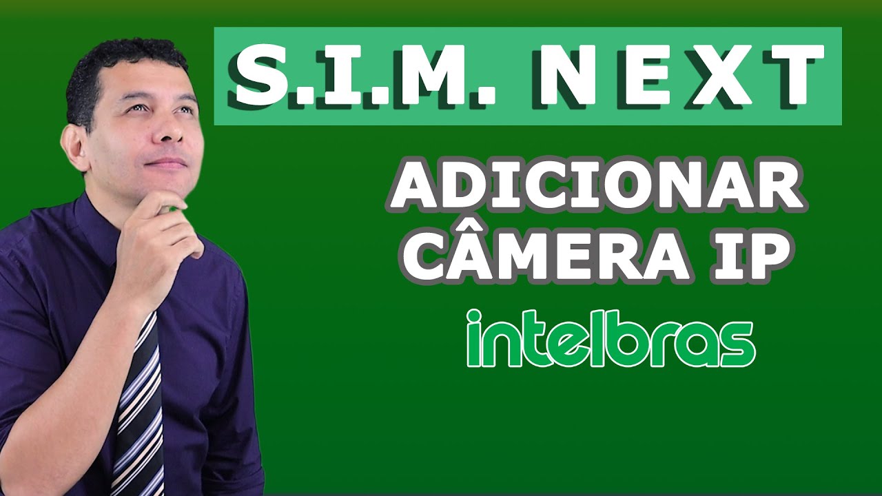 ️ Como cadastrar câmera no SIM NEXT da Intelbras - YouTube