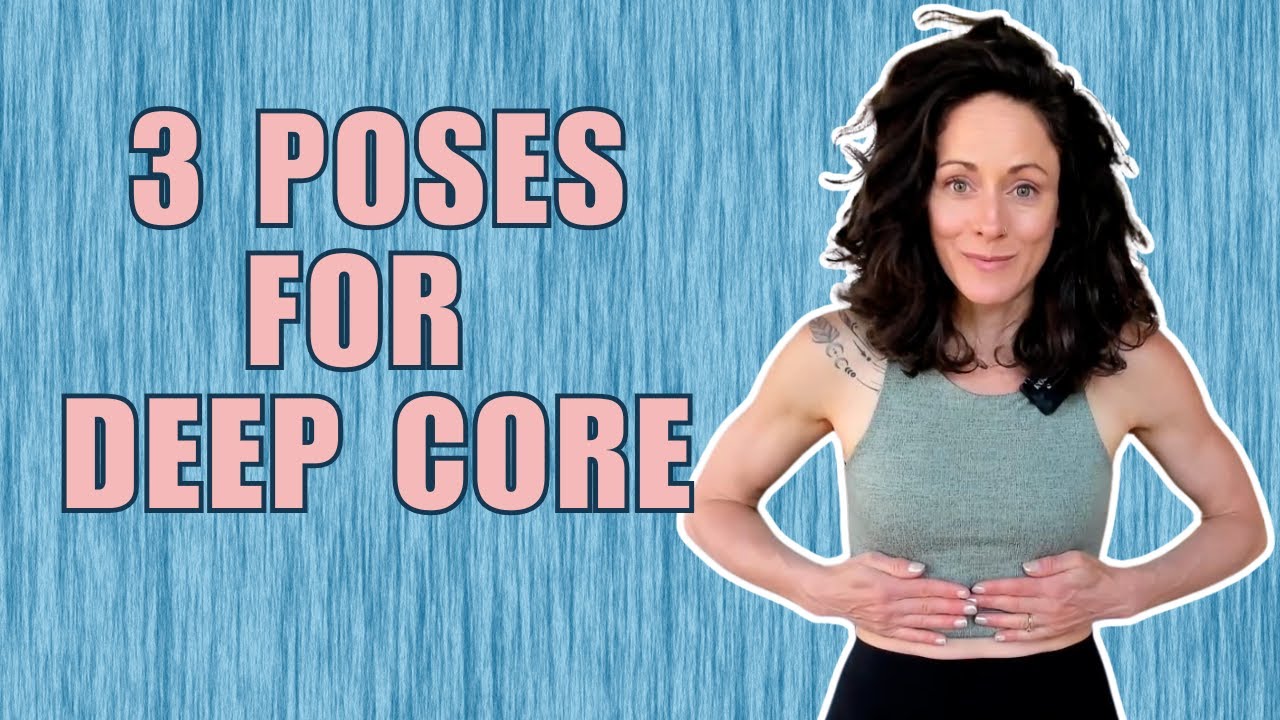 3 Deep Core Yoga Poses for Better Posture & Stability | Movement ...
