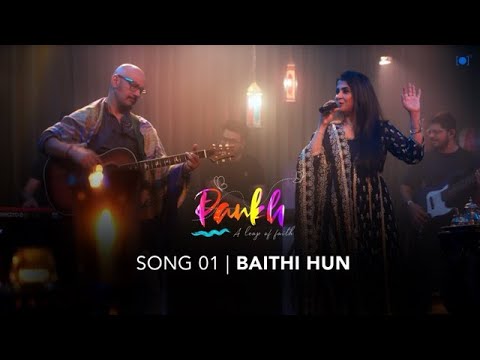 Pankh | Baithi Hun | Official Music Video