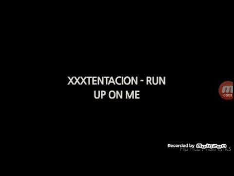 Xxxtentacion run up on me lyrics - YouTube
