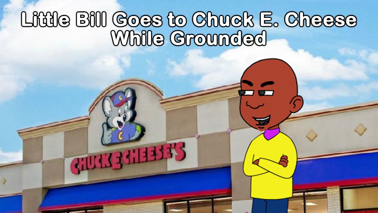 Little Bill Goes to Chuck E. Cheese While Grounded - YouTube