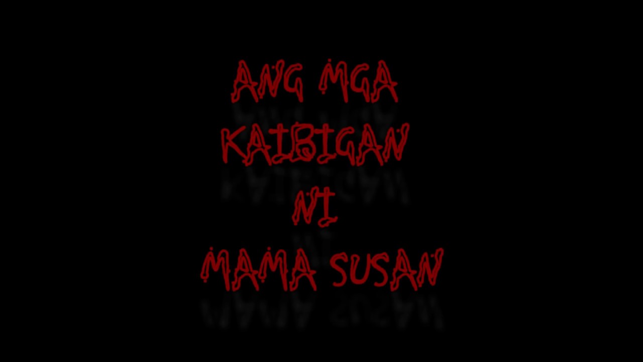 Ang Mga Kaibigan ni Mama Susan (Unofficial Trailer) - YouTube