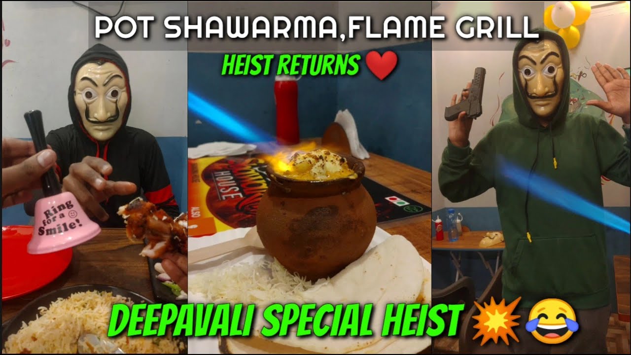 Deepavali Special Heist|Pot Shawarma|Flame Grill|Heist returns ️ ...