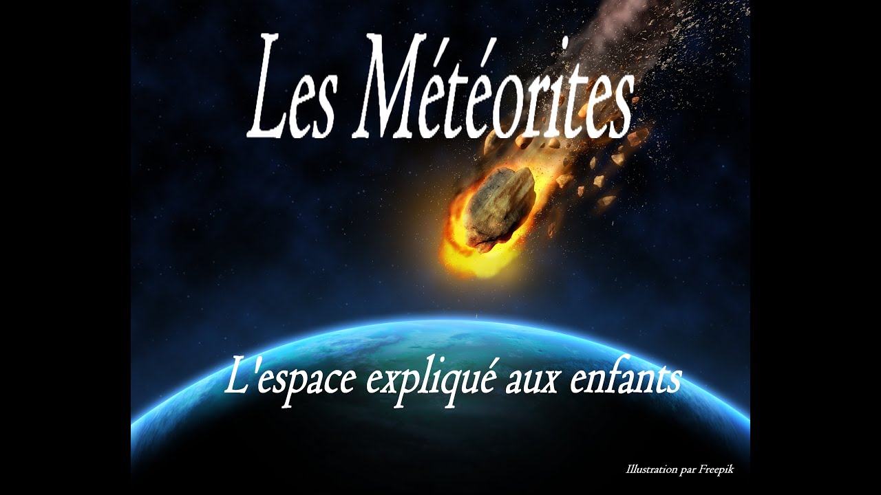 Les Météorites / L'Espace expliqué aux enfants - YouTube