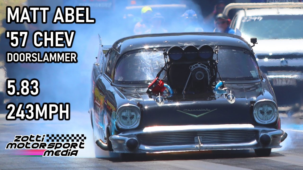 Matt Abel | '57 Chevy Top Doorslammer | Sydney Dragway | 5.83 at 243mph ...