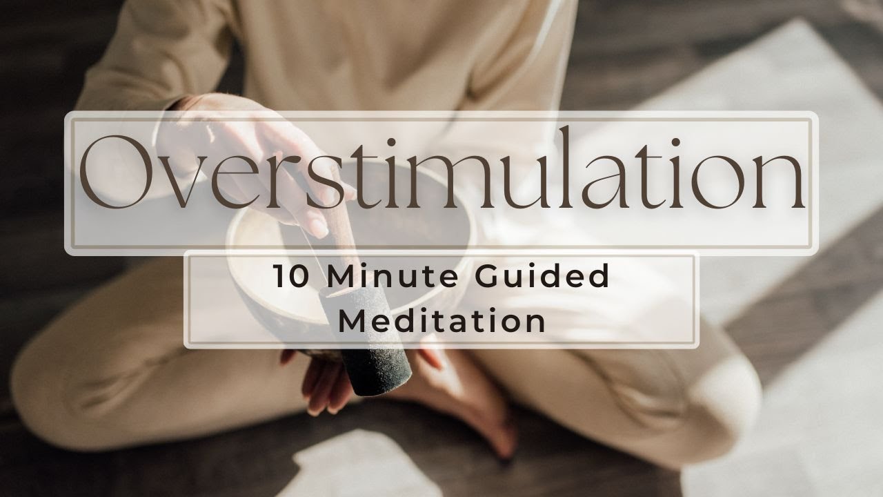 Overstimulation Meditation New YouTube - YouTube