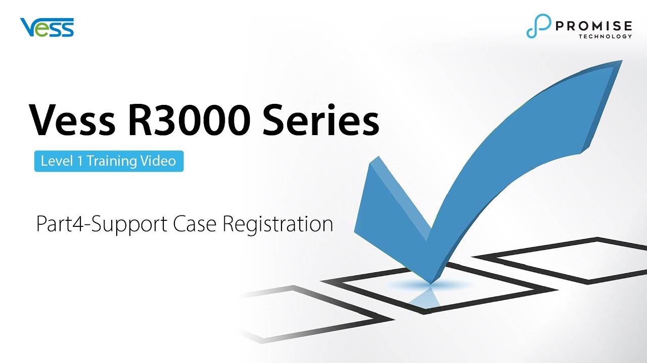 Vess R3000 Series Lv.1 Training, Part4 - Technical Support Case ...