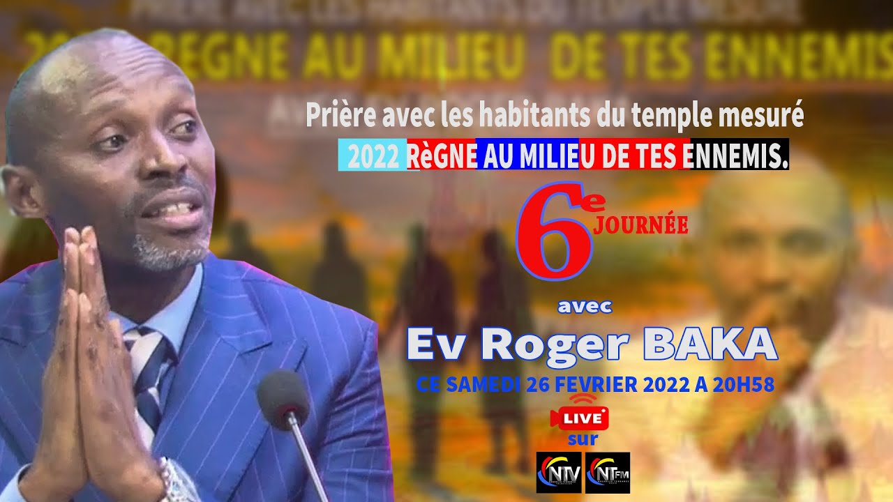 EN DIRECT:🔥MATIN EN PRIERE AVEC EV ROGER BAKA " 2022 REGNE AU MILIEU DE ...