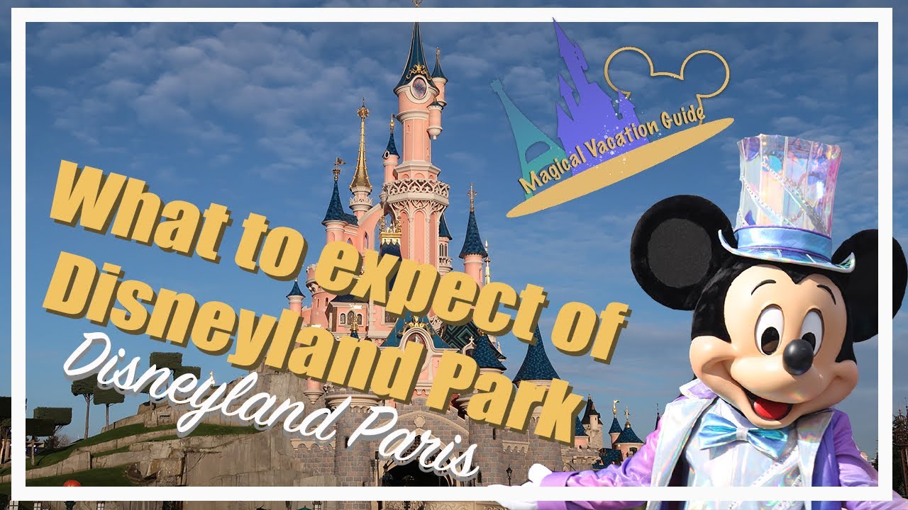 Quick overview of Disneyland Park in Disneyland Paris | What to expect ...