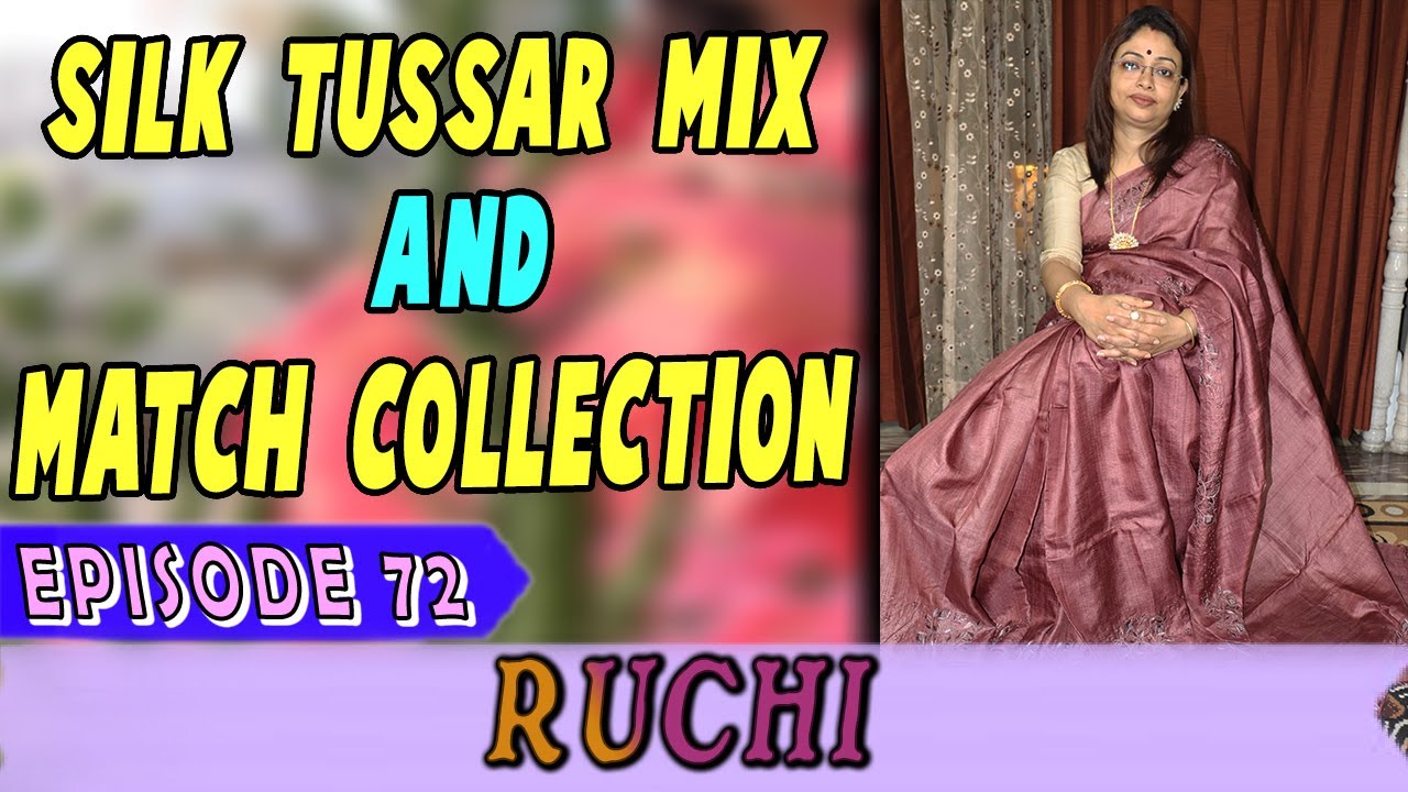 RUCHI || PAMPA PAL || Silk Tussar Mix & Match Collection || Epi-72 ...