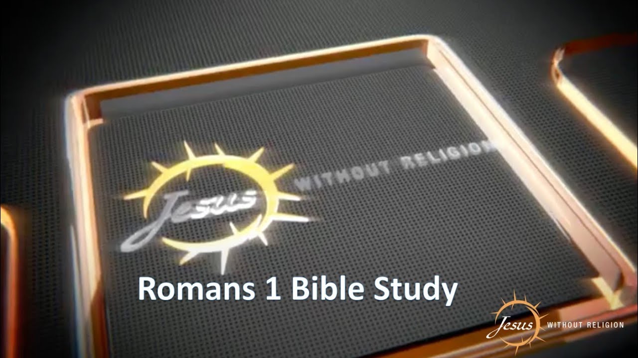 Romans Chapter 1 Bible Study YouTube romans-chapter-1-bible-study-youtube