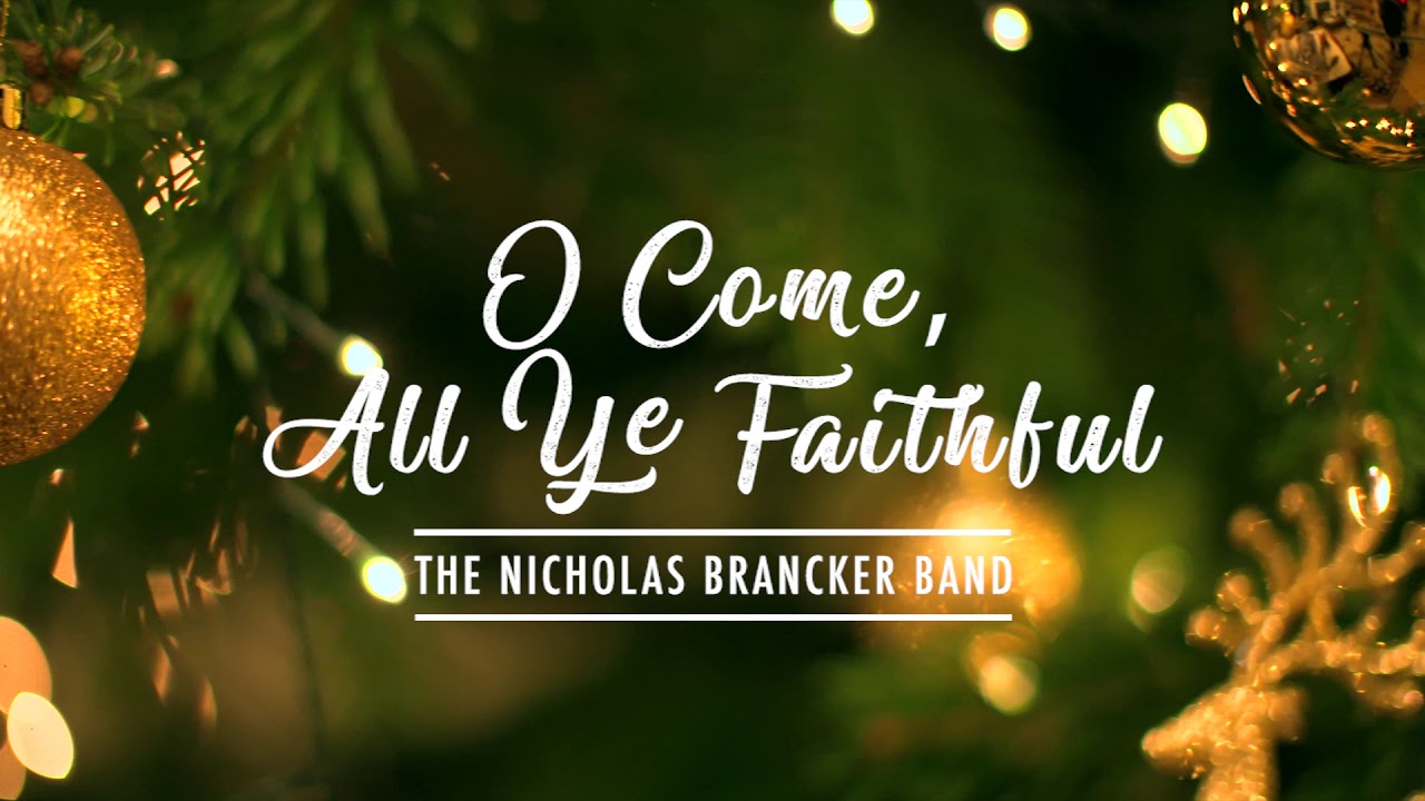 The Nicholas Brancker Band O Come, All Ye Faithful - YouTube