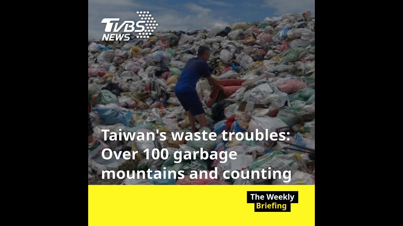 Waste crisis looms in Taiwan as garbage mountains continue to grow ...