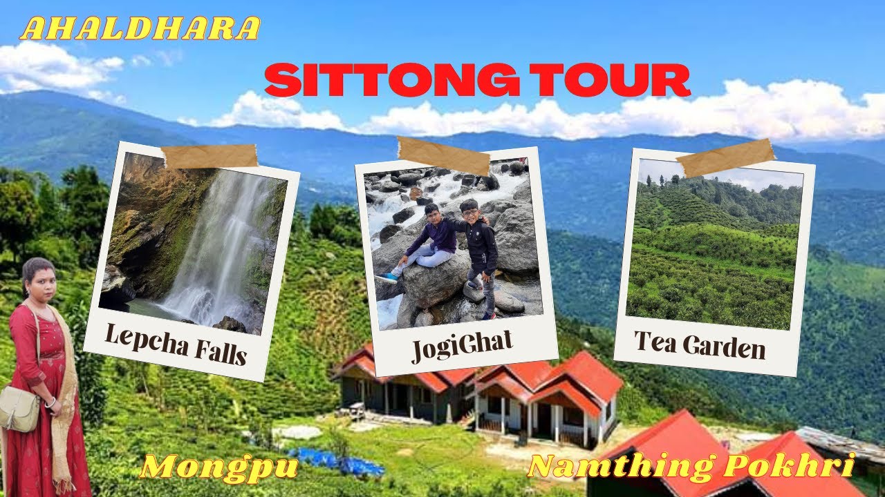 Sittong Tour | Offbeat Darjeeling | Ahaldara | Jogighat | Mongpu ...