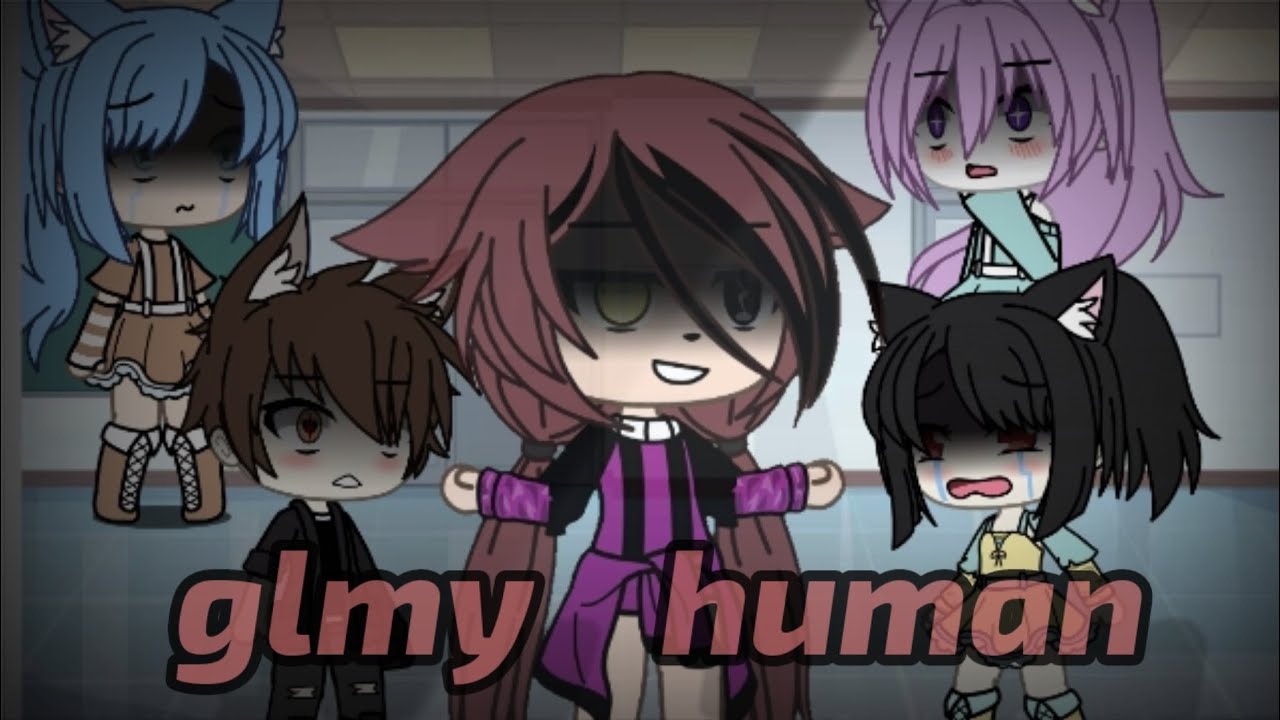 GLMV HUMAN مترجمة gacha life.. - YouTube