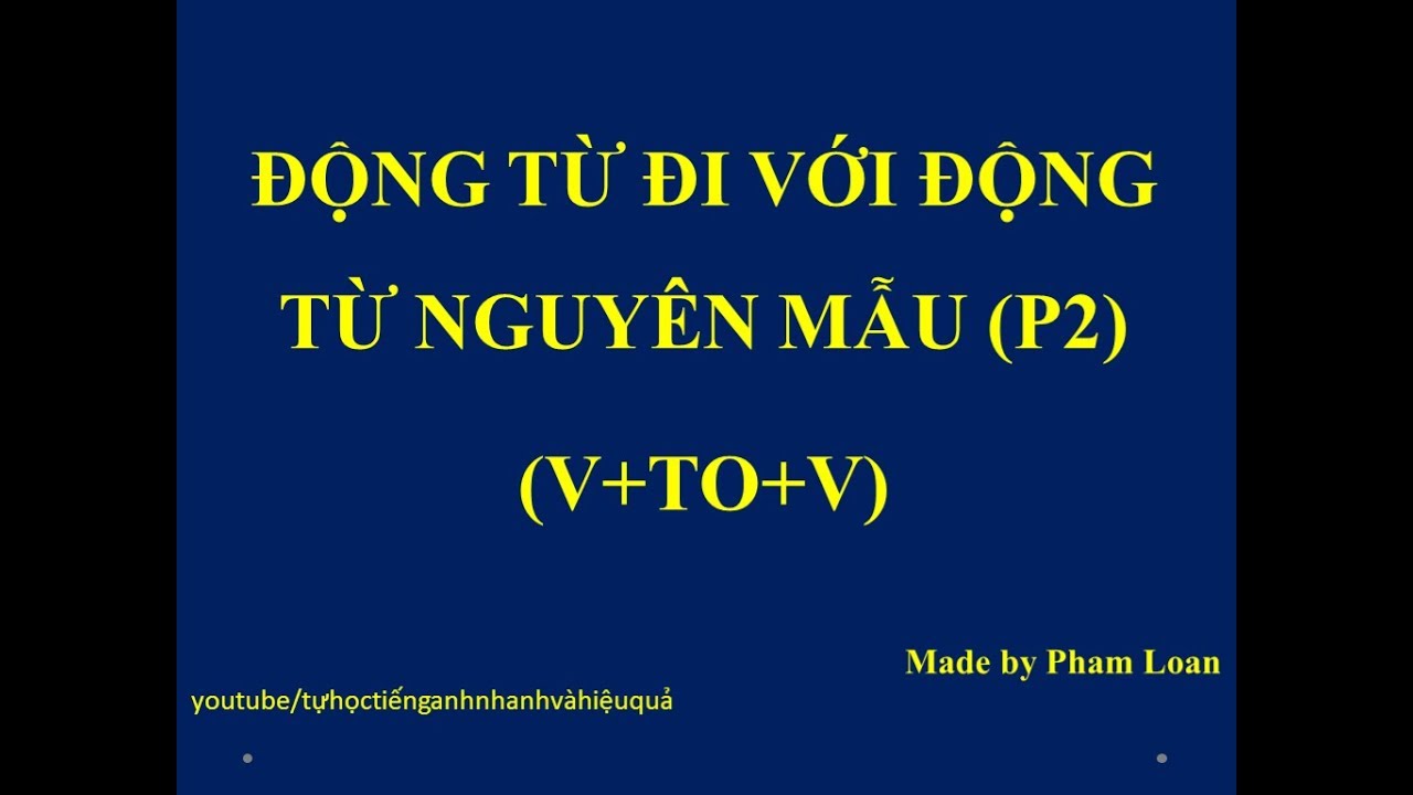 Ngữ pháp tiếng anh | Động từ đi với động từ nguyên mẫu P2 | Verb+to ...