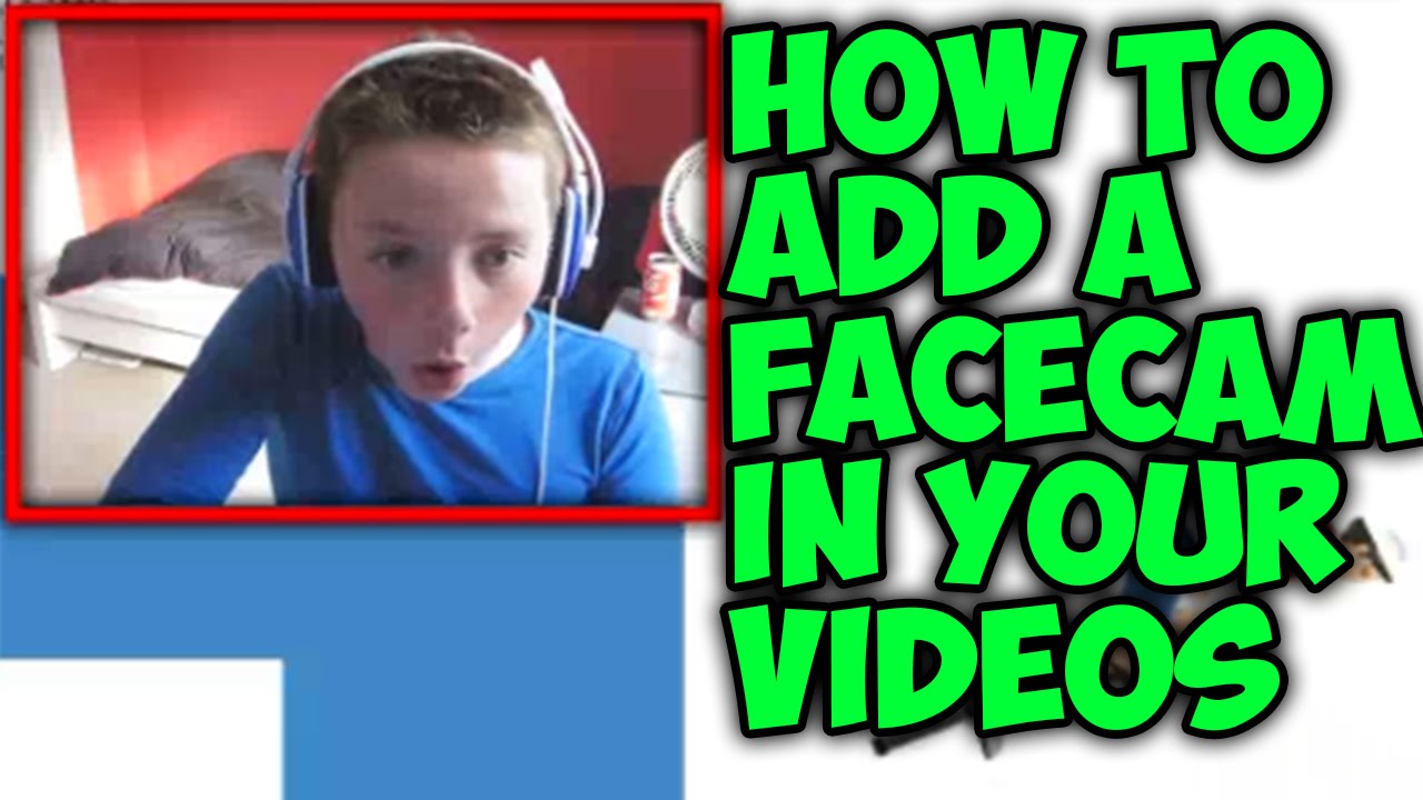 How to add a facecam into your videos - YouTube