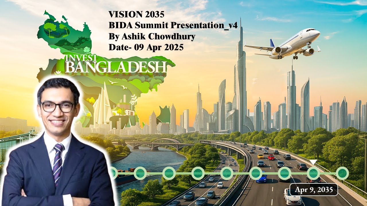 BIDA Summit Presentation v4 | Ashik Chowdhury | Slide Show of Ashik Chowdhury | Date 09 Apr 2025 ...
