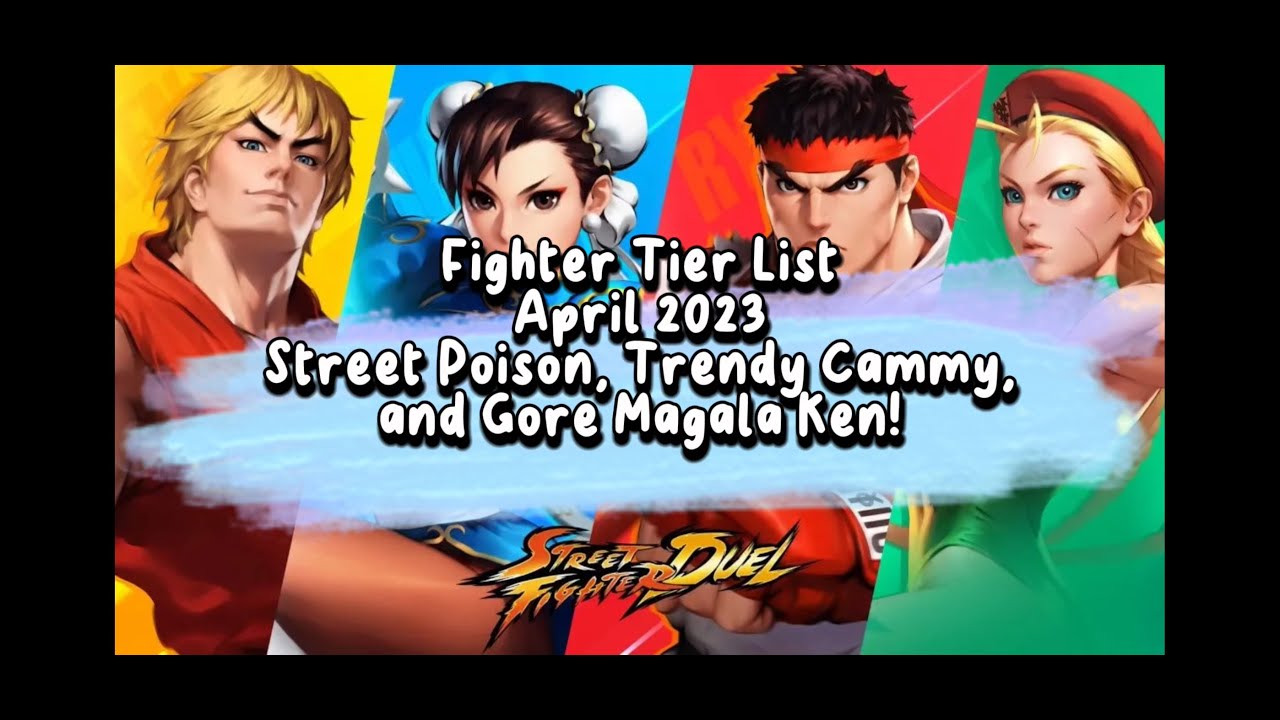 Street Fighter Duel - Fighter Tier List April 2023 (Trendy Cammy ...