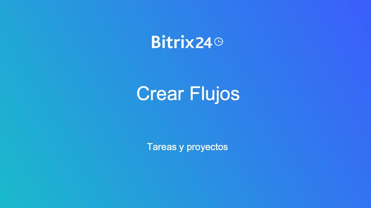 Crear Flujos | Bitrix24 - YouTube