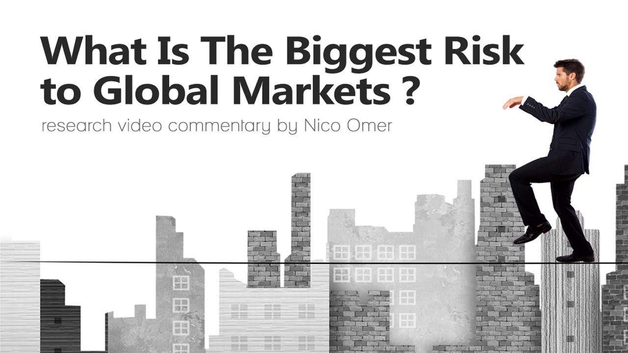 What Is The Biggest Risk To Global Markets ? - YouTube