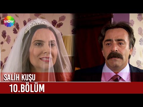 Salih Kuşu | 10. Bölüm ᴴᴰ (FİNAL)