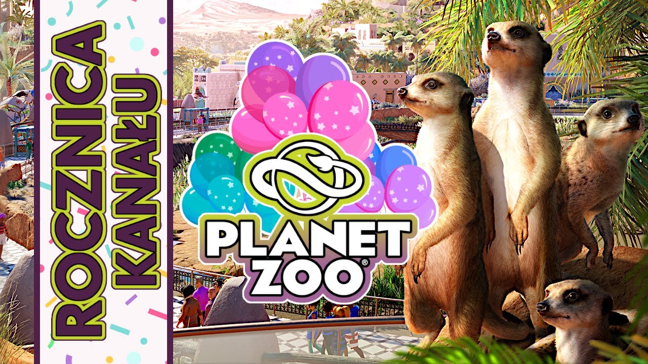 ROCZNICA KANAŁU - Planet Zoo - BUDUJEMY SAFARI - YouTube
