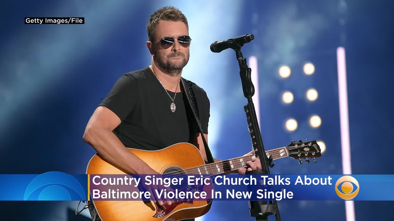 Country Singer Eric Church Talks About Baltimore Violence In New Single ...