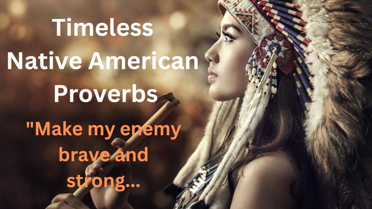 Timelsess Native American Proverbs and quotes for wisdom and humility ...