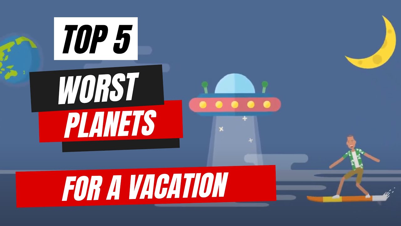 Top 5 -worst planets for a vacation - YouTube