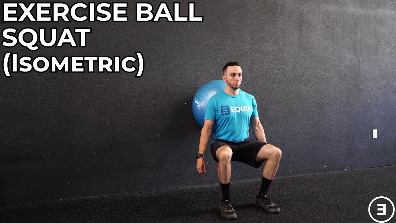 Exercise Ball Squat (Isometric) - YouTube