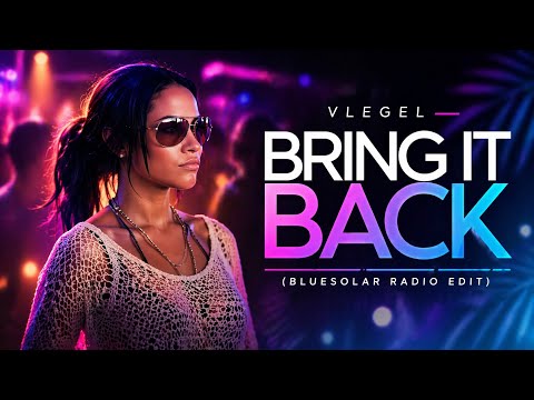 Vlegel - Bring it Back (Bluesolar Radio Edit)
