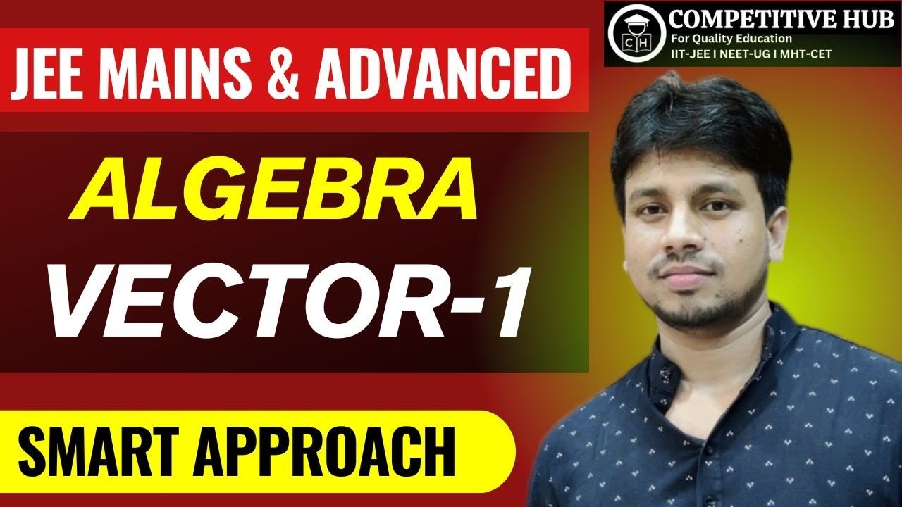 VECTOR -1 | THINK LIKE NITIAN | BASIC TO ADVANCE | SMART APPROACH | JEE ...