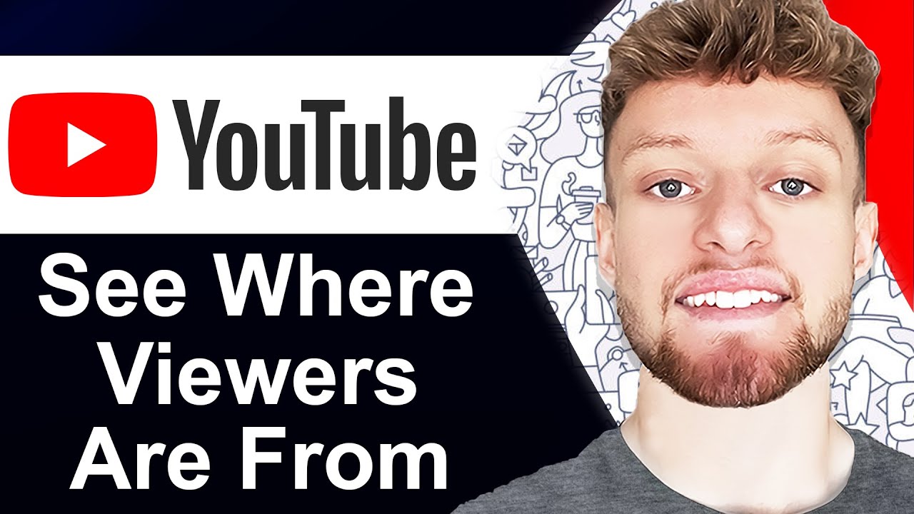How To See What Country Your Viewers Are Watching From on YouTube (Step ...