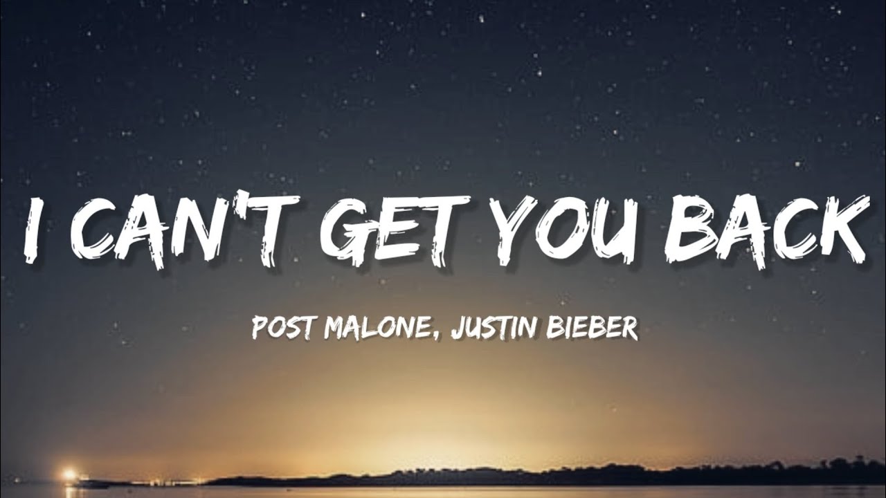 Post Malone, Justin Bieber - I Can't Get You Back (Lyrics) - YouTube